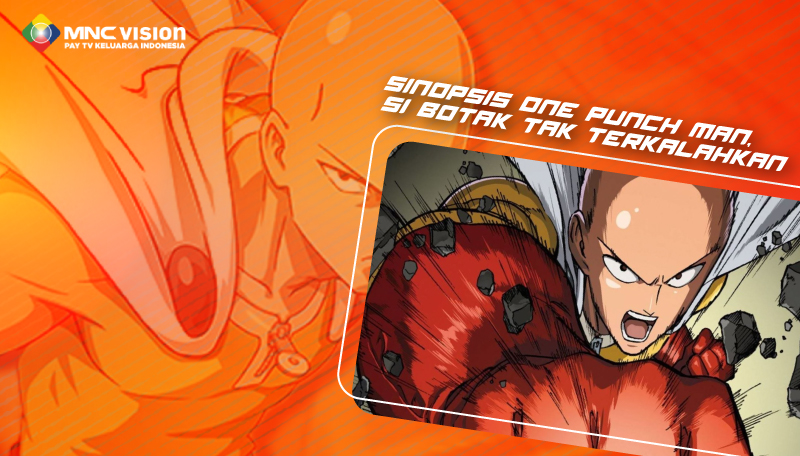 SINOPSIS ONE PUNCH MAN, SI BOTAK TAK TERKALAHKAN